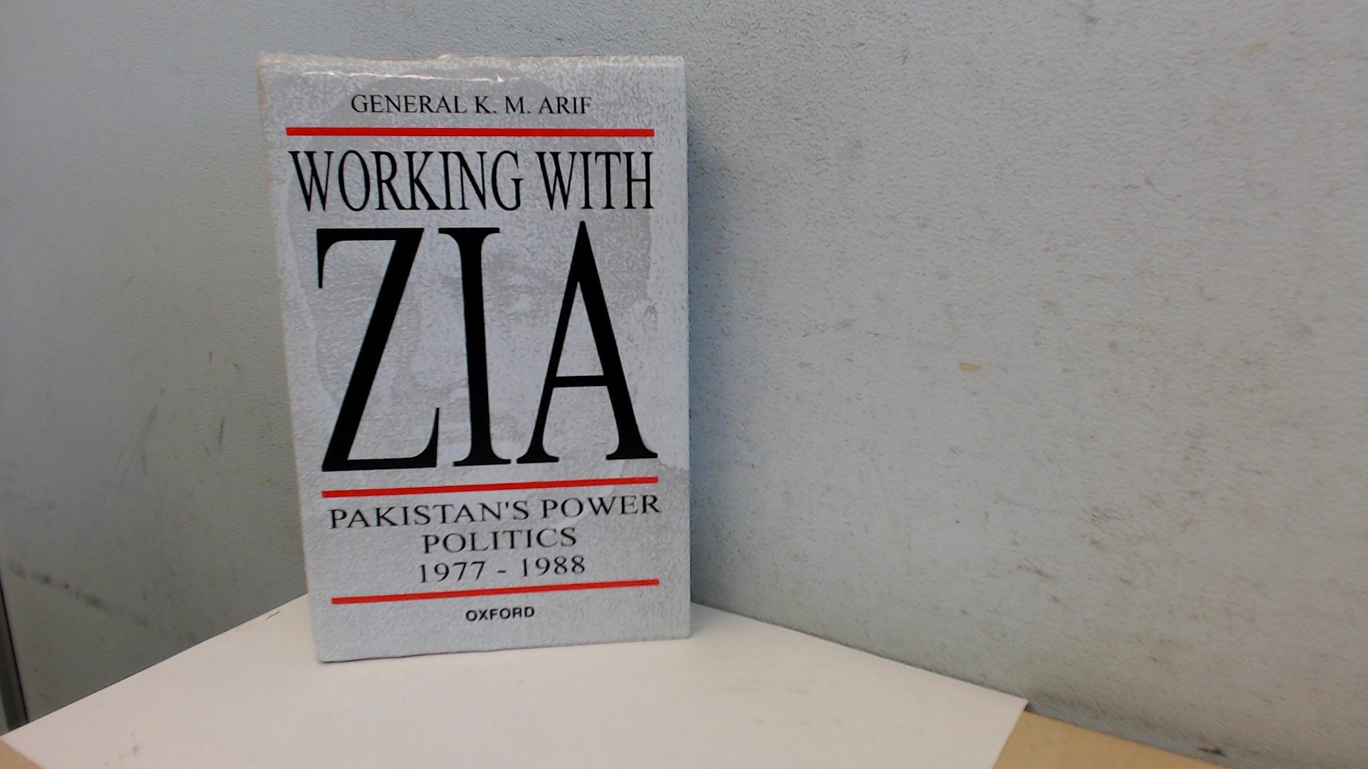 Buy Working with Zia: Pakistan Power Politics, 1977-78 Book Online at ...