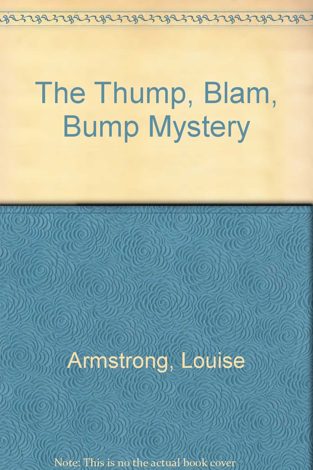 The thump, blam, bump mystery: Armstrong, Louise: 9780802762085: Amazon ...