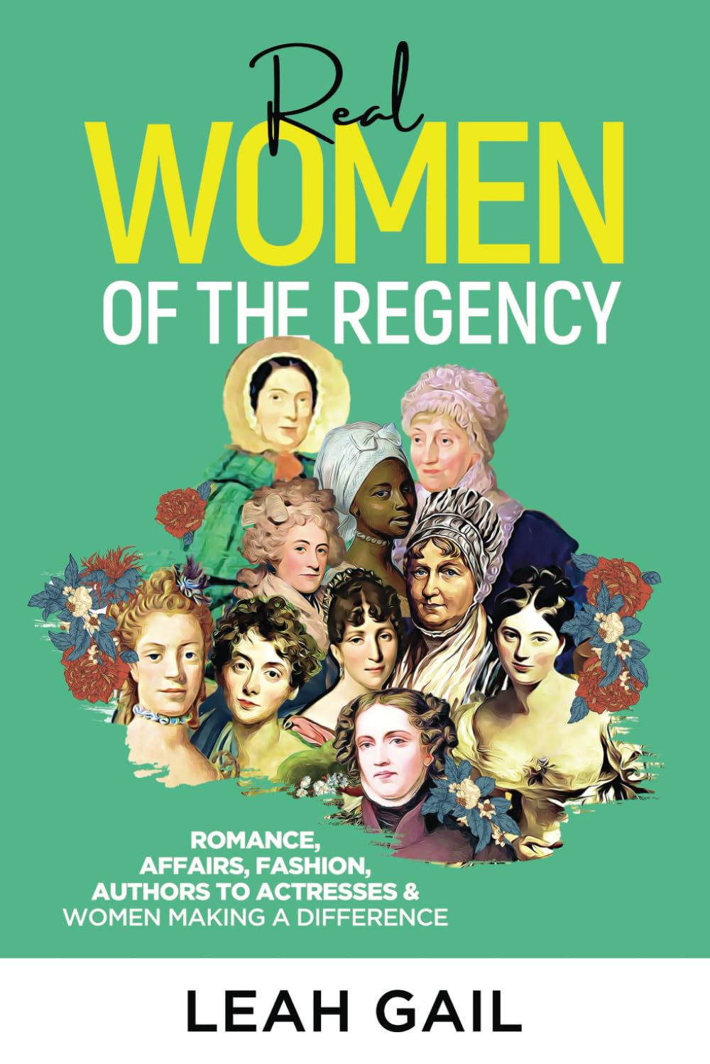 Real Women Of The Regency: Romance, Affairs, Fashion, Authors to ...