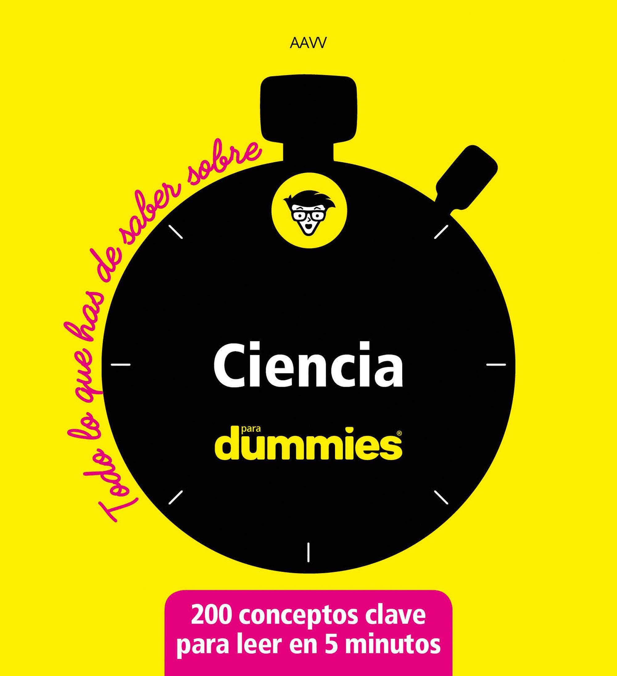 Ciencia para dummies (Todo lo que has de saber sobre...) : AA. VV ...