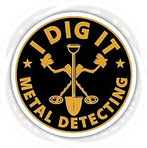 Amazon.com: Metal Detecting Sticker Metal Detector Decal I Dig It Metal ...