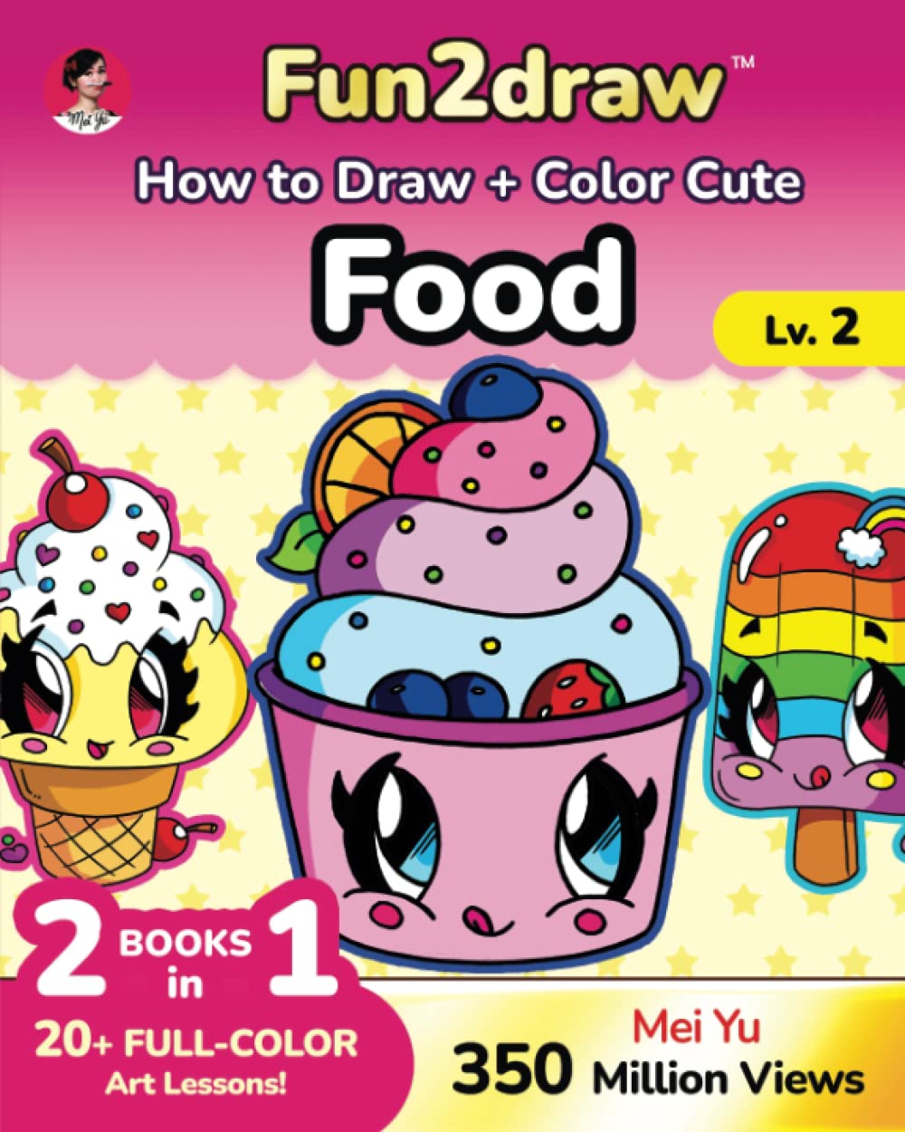 How to Draw + Color Cute Food - Fun2draw Lv. 2: Yu, Mei: 9781990391514 ...