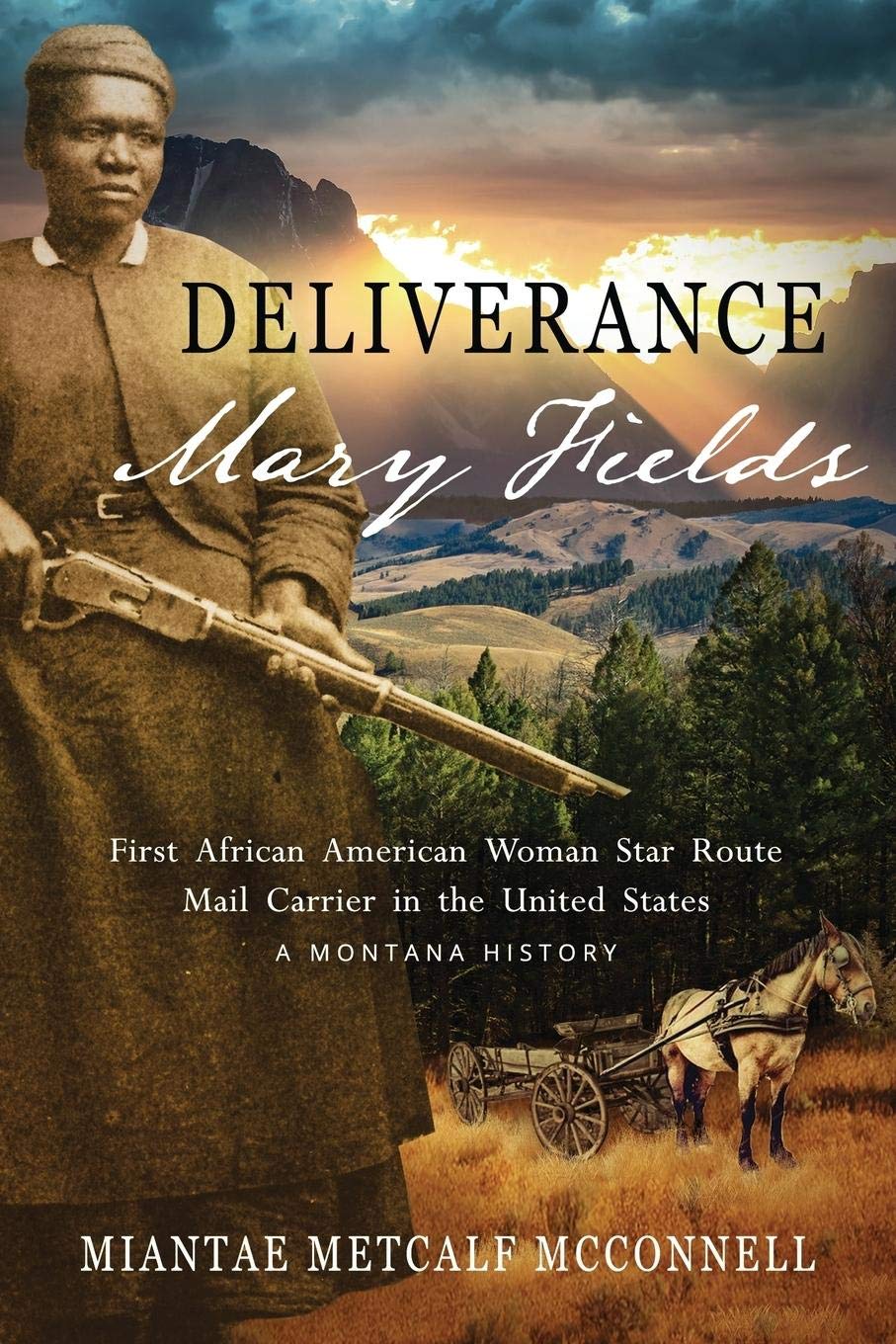Deliverance Mary Fields, First African American Woman Star Route Mail ...