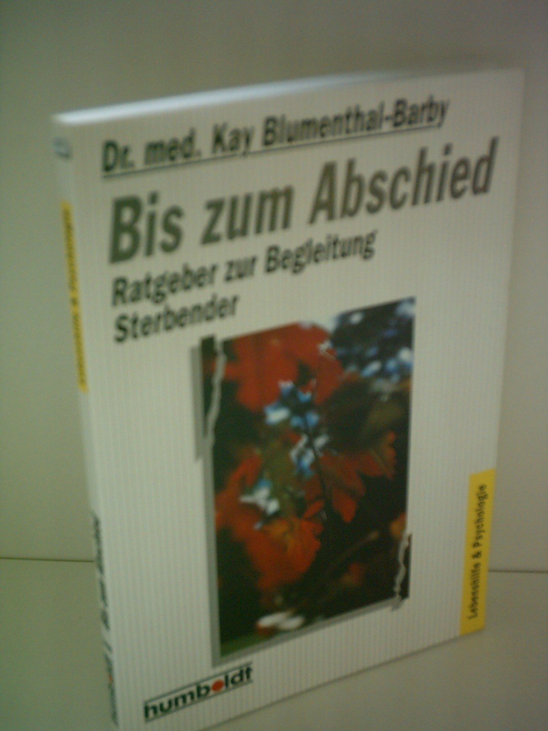 Amazon.com: Bis zum Abschied. Ratgeber zur Begleitung Sterbender.: 9783708199436: Blumenthal ...