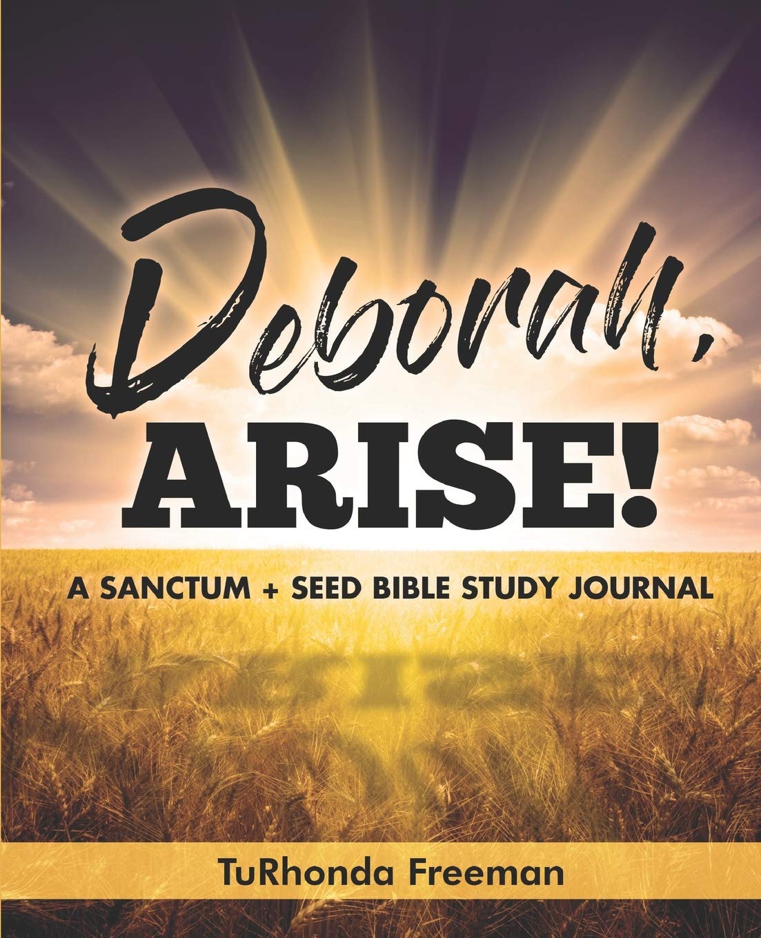 Deborah, Arise!: A Sanctum + Seed Bible Study Journal: Freeman ...