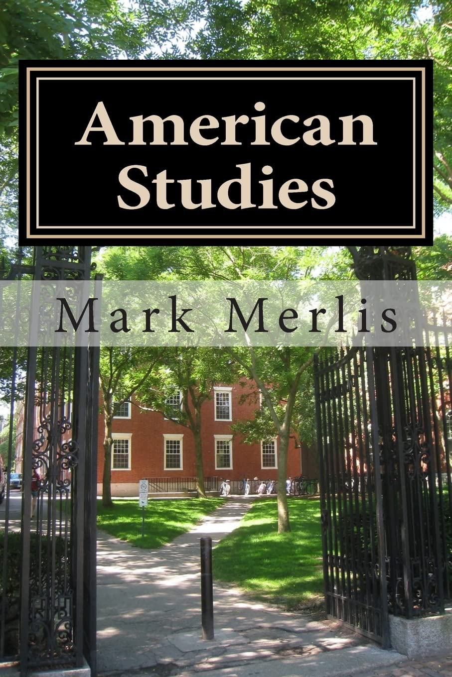 Amazon.com: American Studies: 9781514788349: Merlis, Mark: Books