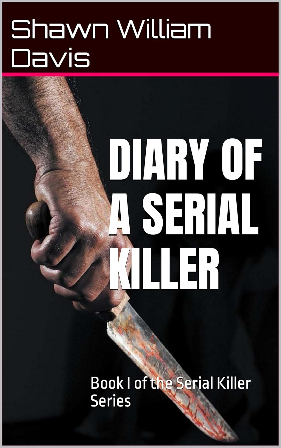 Diary of a Serial Killer: Book I of the Serial Killer Series - Kindle ...