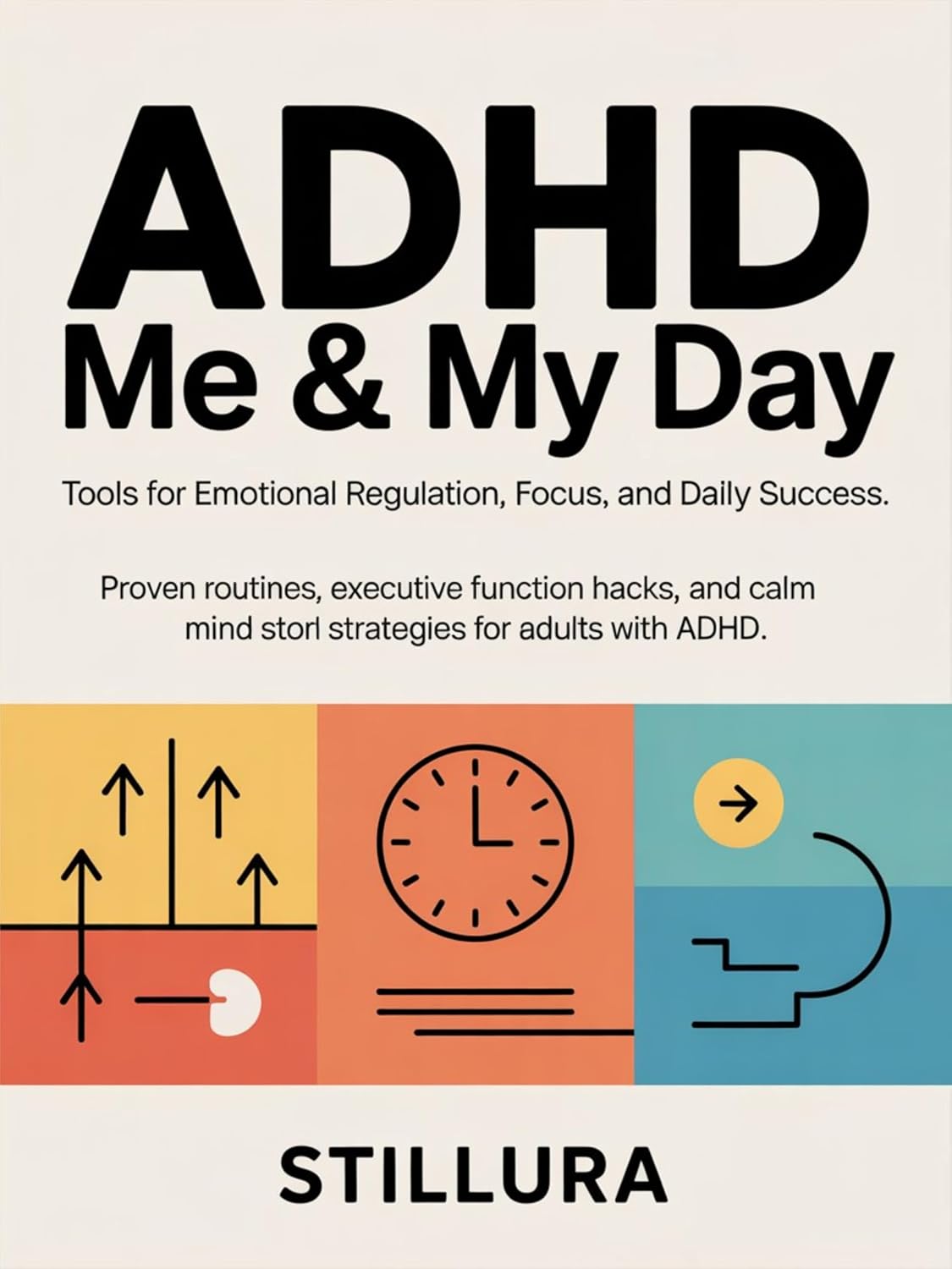 ADHD Me & My Day: Tools for Emotional Regulation, Focus, and Daily ...