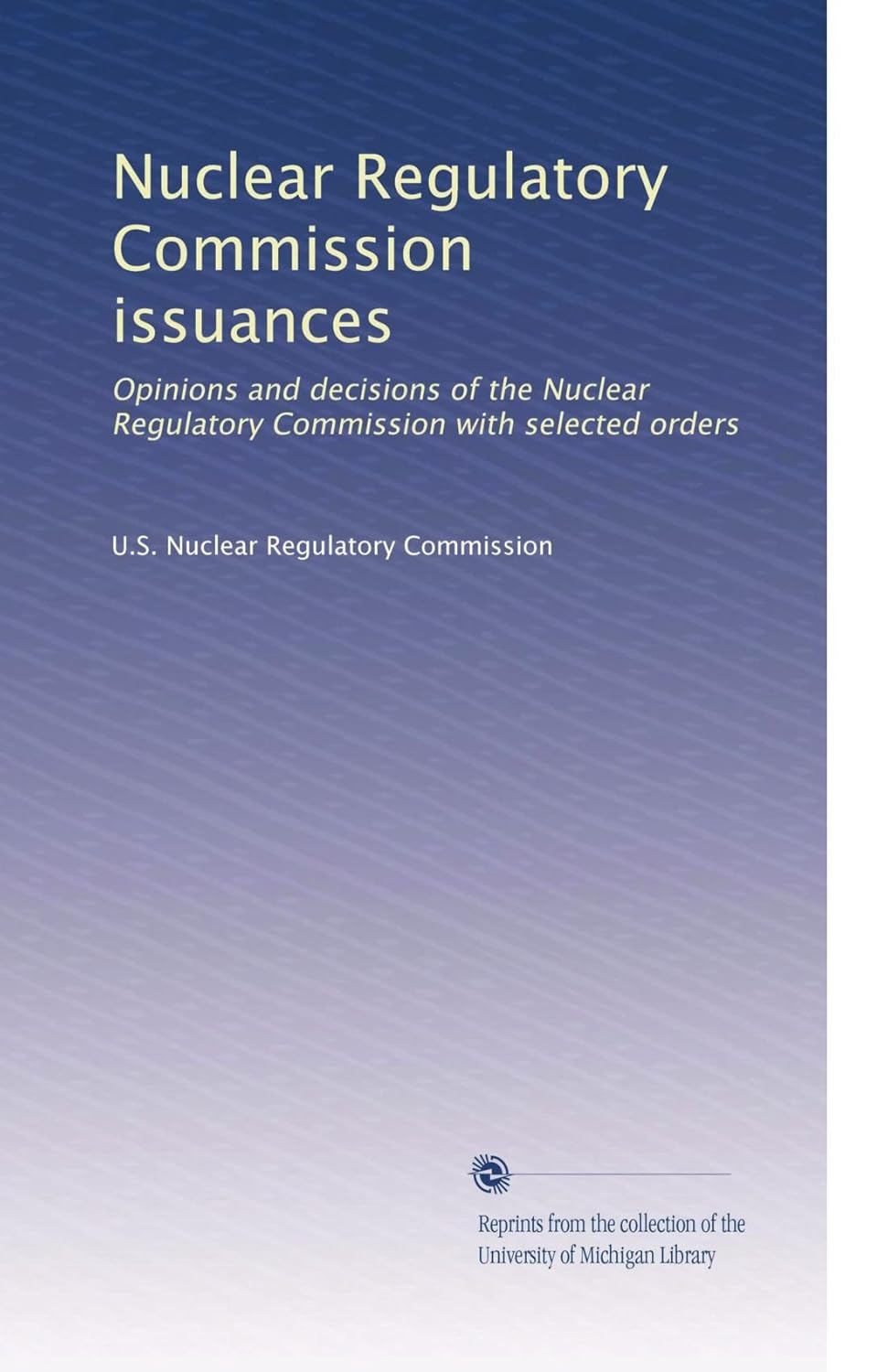 Amazon.com: Nuclear Regulatory Commission issuances: Opinions and ...