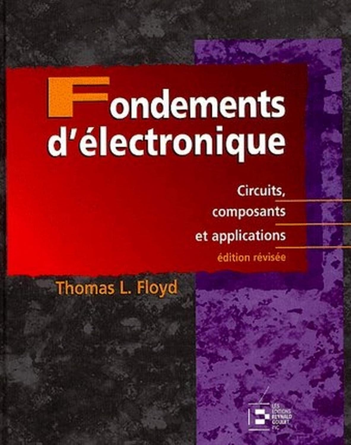 FONDEMENTS D'ELECTRONIQUE: CIRCUITS, COMPOSANTS ET APPLICATIONS: FLOYD ...