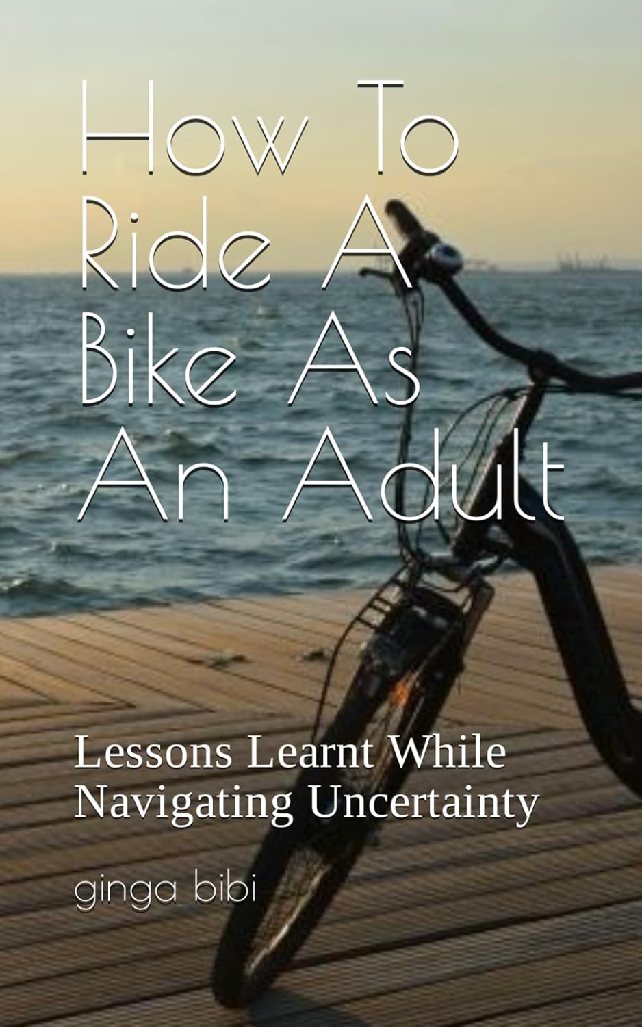 How To Ride A Bike As An Adult: Lessons Learnt While Navigating ...
