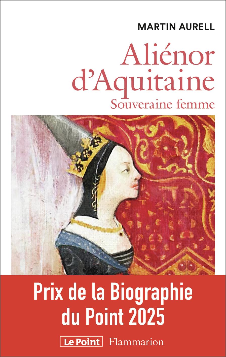 Amazon.fr - Aliénor d'Aquitaine: Souveraine femme - Aurell, Martin - Livres