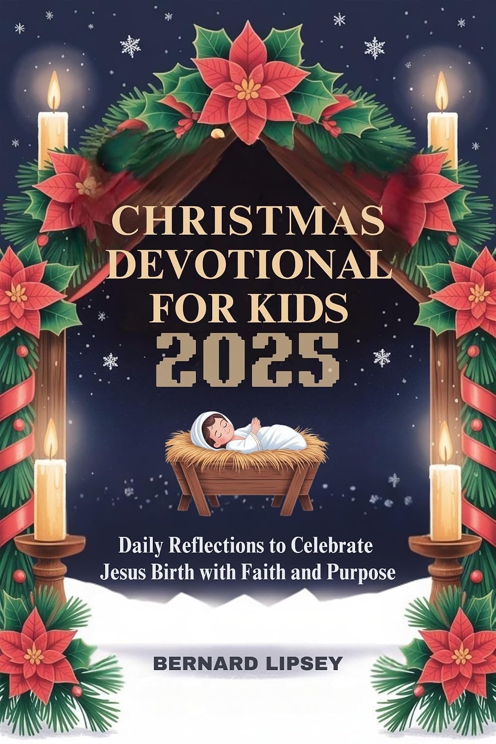 CHRISTMAS DEVOTIONAL FOR KIDS 2025: Daily Reflections to Celebrate ...