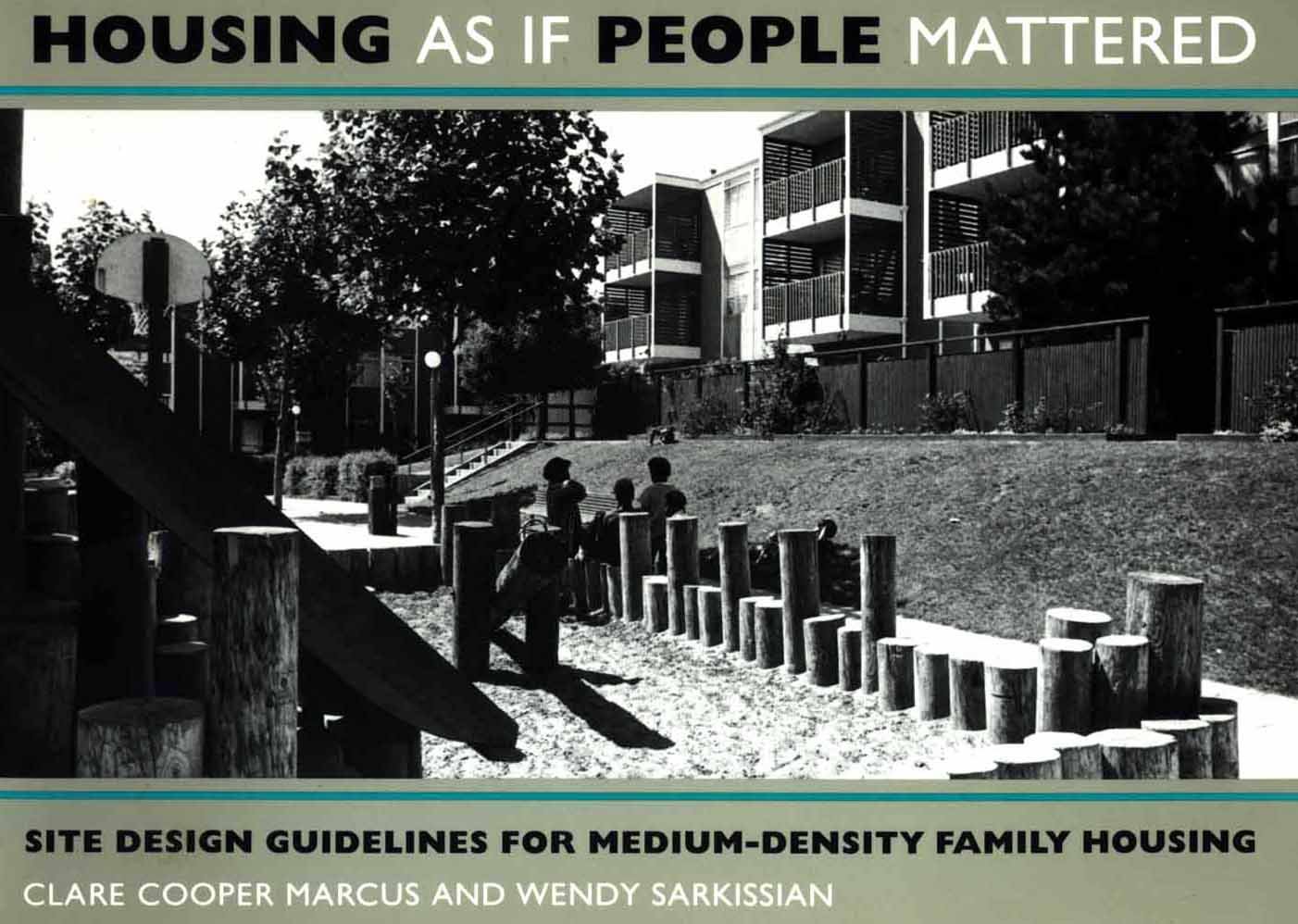 Housing as if people mattered: Site design guidelines for medium-density family housing ...