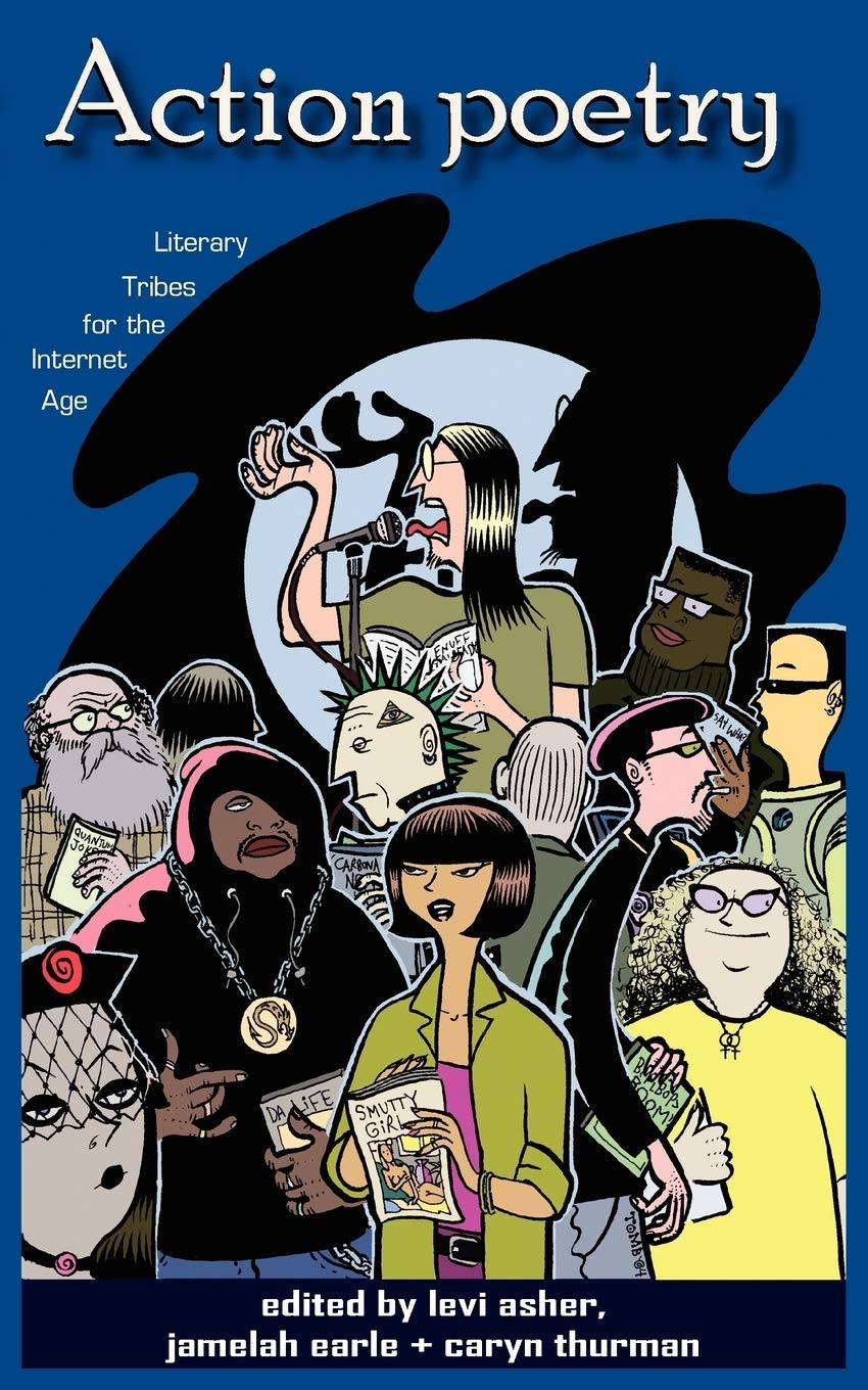 Action Poetry: Literary Tribes for the Internet Age: Asher, Levi ...