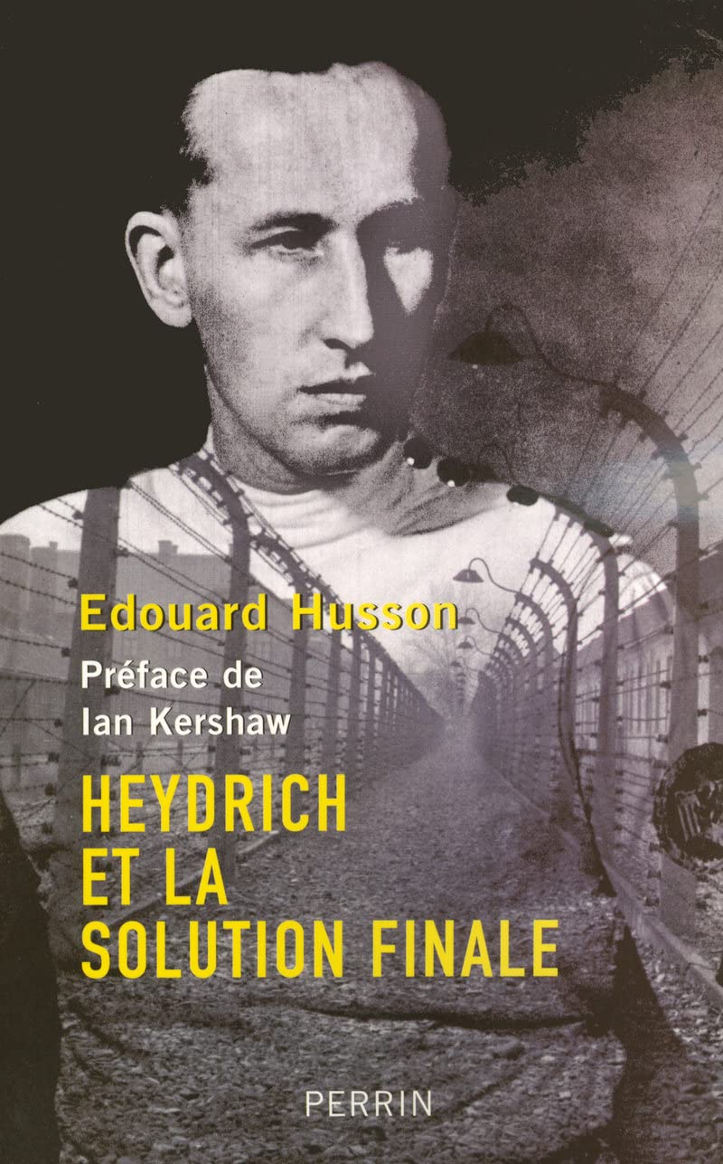Heydrich et la solution finale: Husson, Édouard, Kershaw, Ian ...