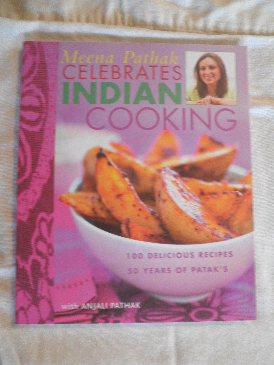 Meena Pathak Celebrates Indian Cooking: 100 Delicious Recipes, 50 Years ...