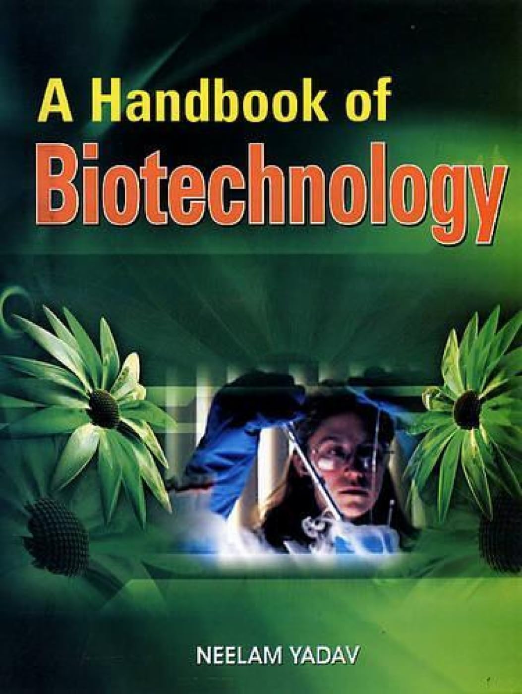 Anmol Publications Pvt Ltd A Handbook of Biotechnology: neelam-yadeev ...