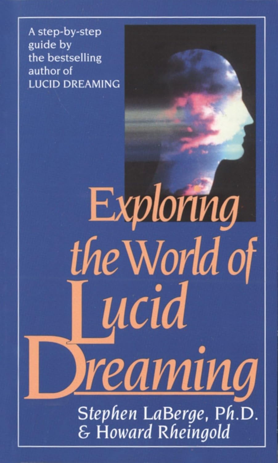 Exploring the World of Lucid Dreaming: Stephen LaBerge, Howard ...