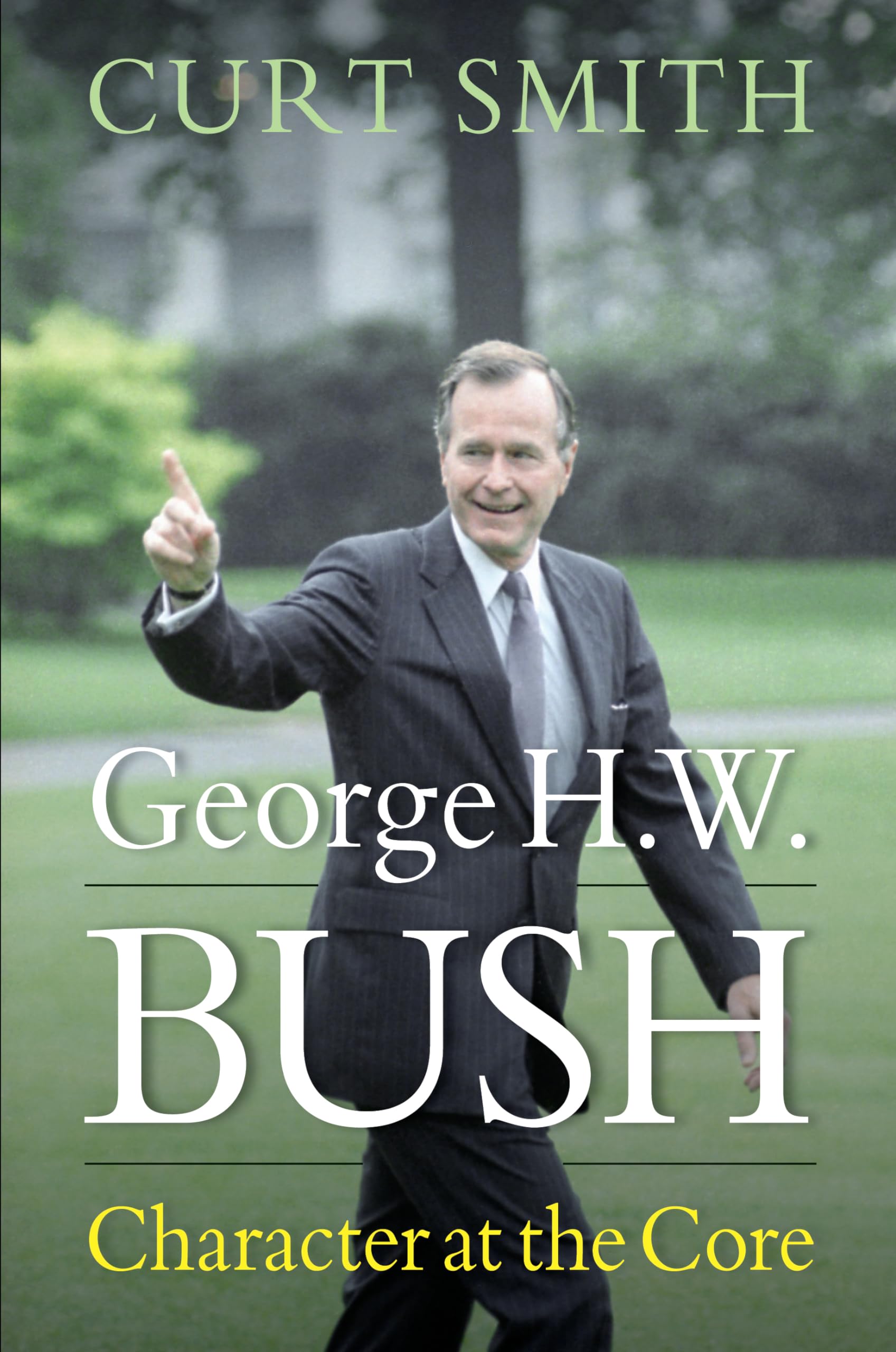 George H. W. Bush: Character at the Core: Smith, Curt: 9781612346854 ...