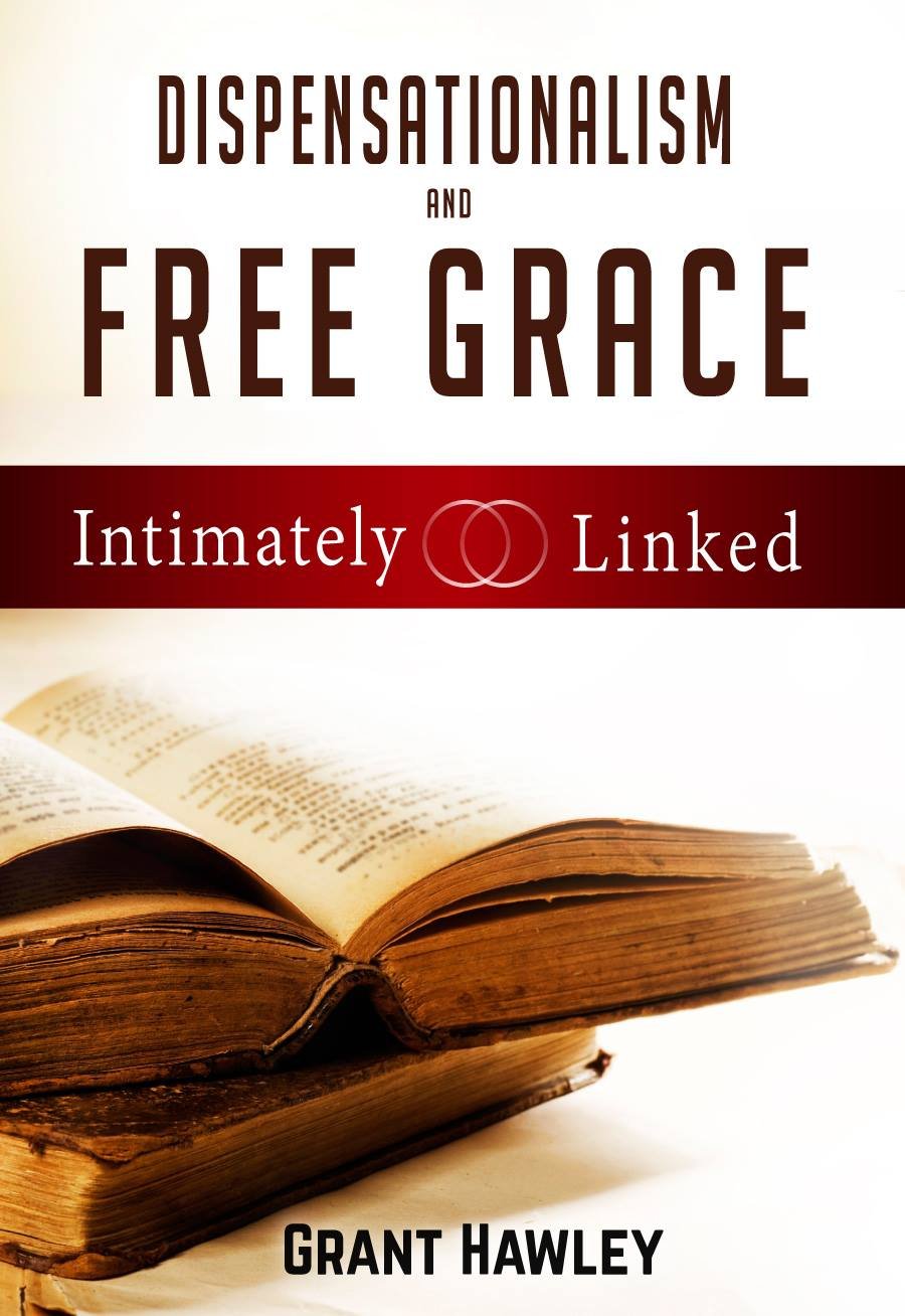 Dispensationalism and Free Grace: Intimately Linked - Kindle edition by ...