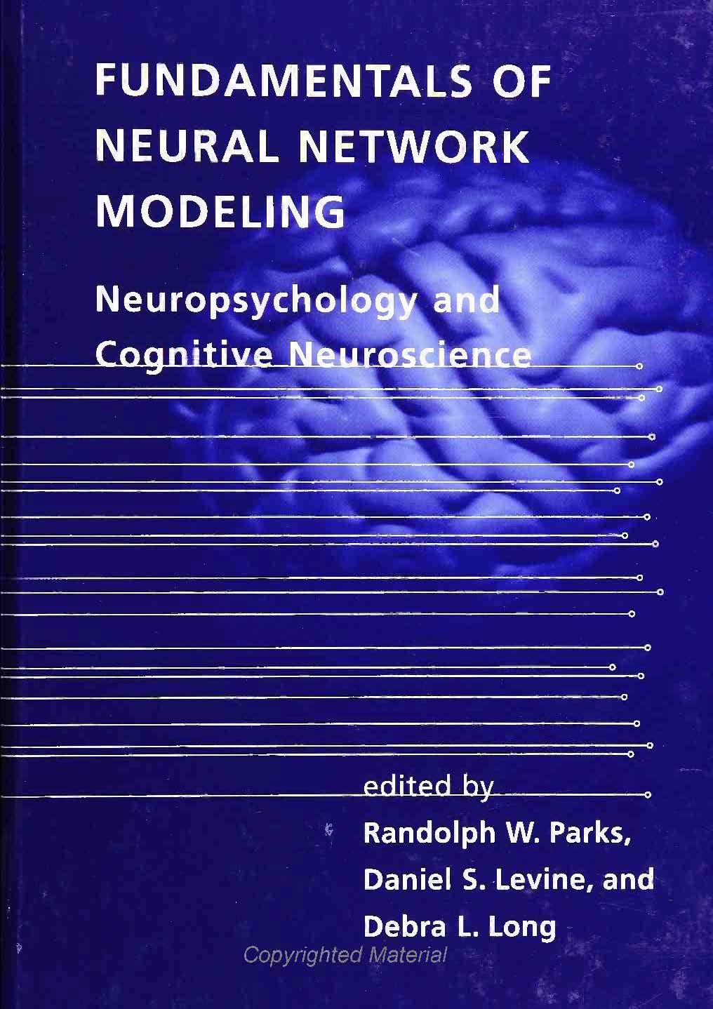 Fundamentals Of Neural Network Modeling Neuropsychology And Cognitive Neuroscience Buy Online