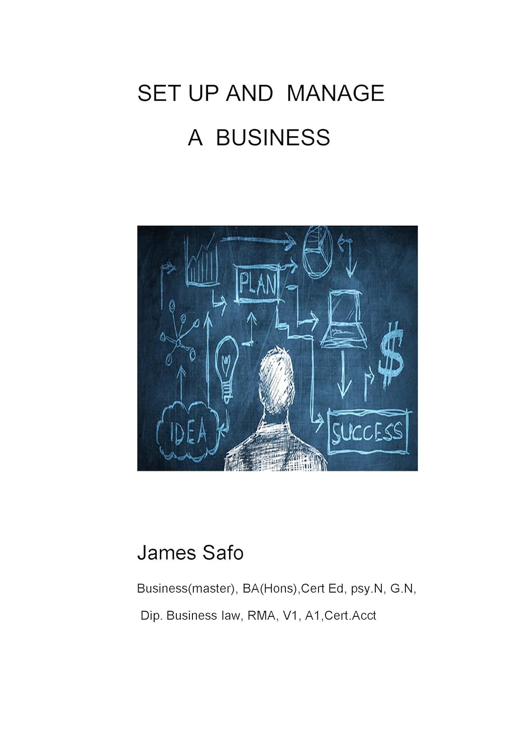 SET UP AND MANAGE A BUSINESS eBook : Safo, James: Amazon.in: Kindle Store
