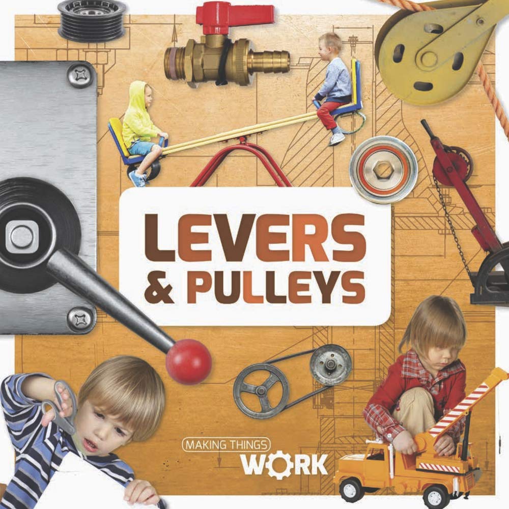 Levers & Pulleys (Making Things Work): Brinded, Alex: 9781786373076 ...