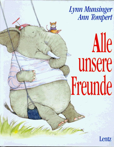 Alle unsere Freunde : Munsinger, Lynn, Tompert, Anne: Amazon.de: Bücher