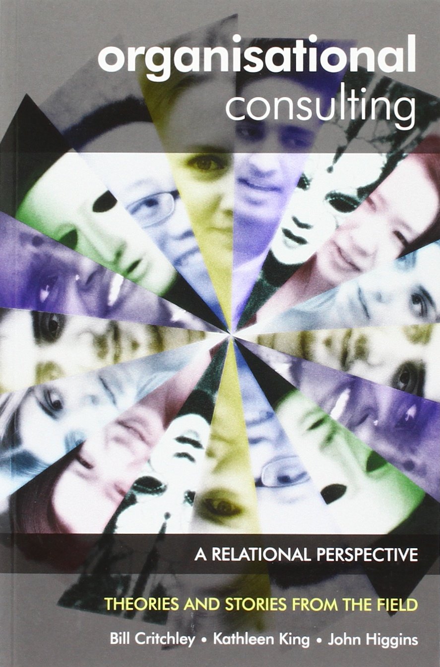 Organisational Consulting - a Relational Perspective: Theories and ...
