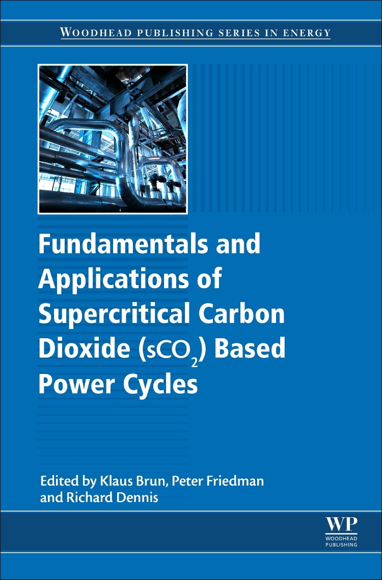 Fundamentals and Applications of Supercritical Carbon Dioxide (SCO2 ...