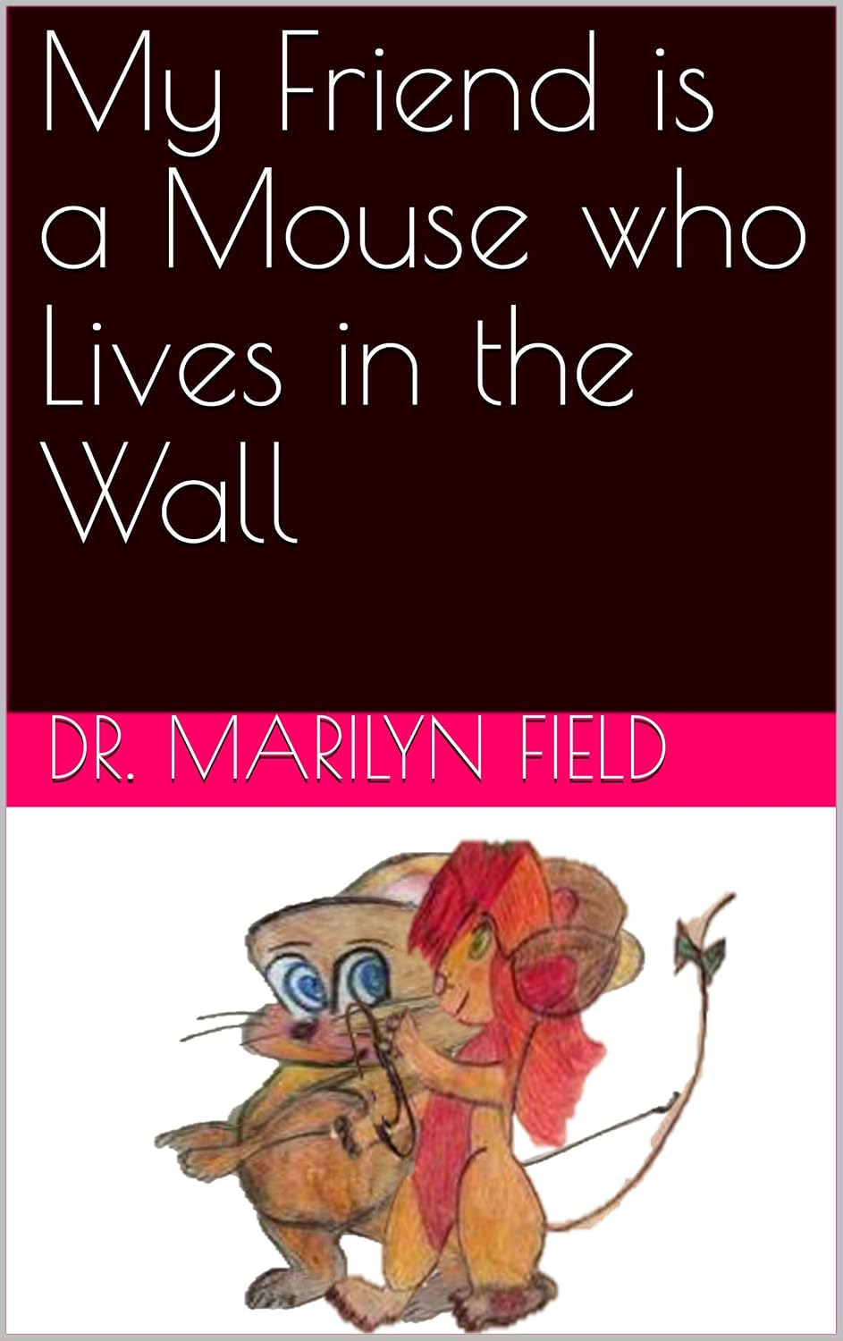 Amazon.com: My Friend is a Mouse who Lives in the Wall eBook : Field ...