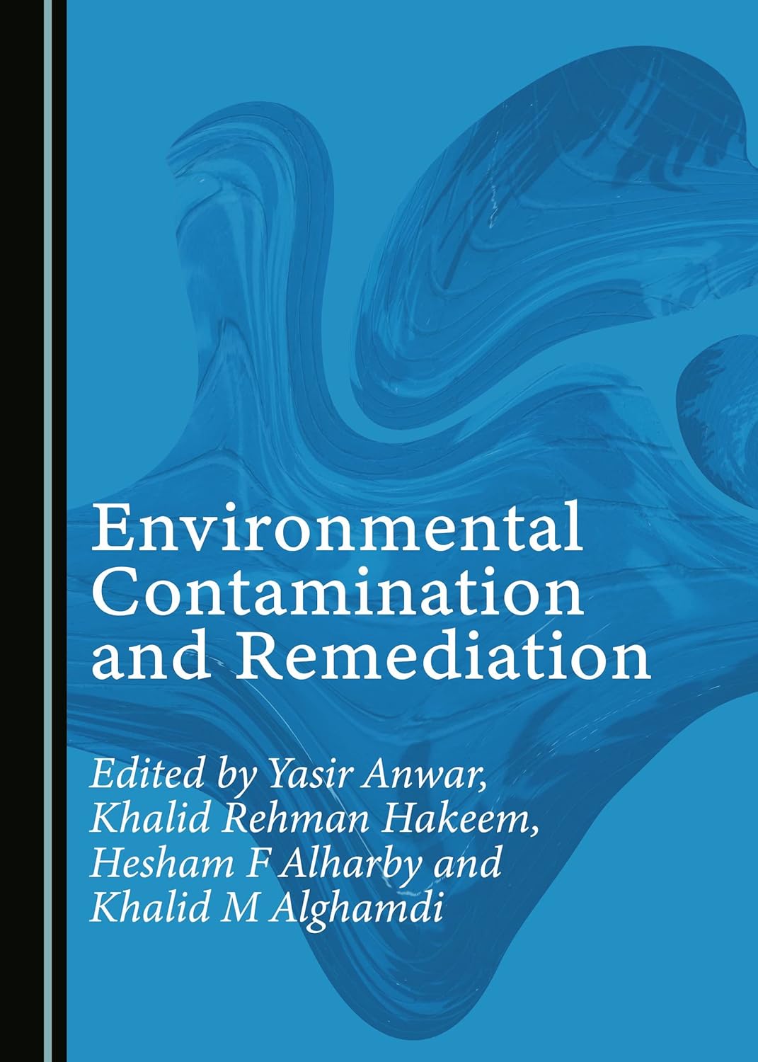 Environmental Contamination and Remediation: Hesham F Alharby, Yasir ...