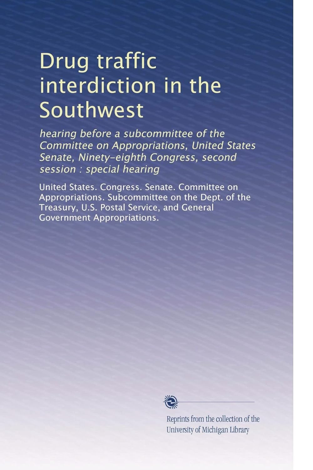 Amazon.com: Drug traffic interdiction in the Southwest: hearing before ...