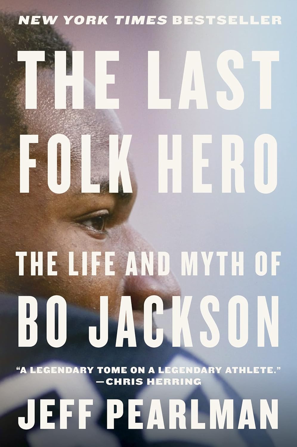 The Last Folk Hero: The Life and Myth of Bo Jackson: Pearlman, Jeff ...