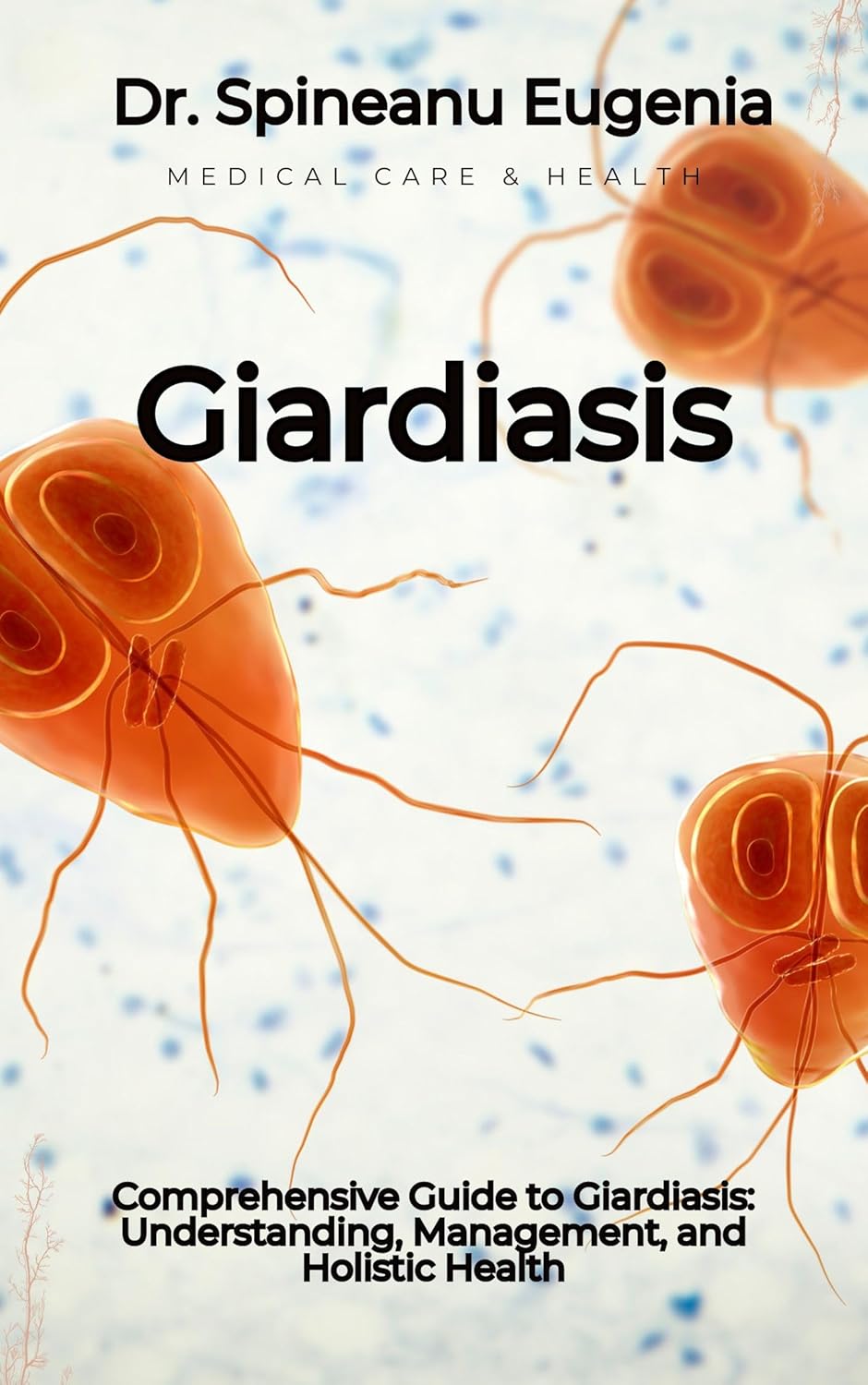 Amazon.com: Comprehensive Guide to Giardiasis: Understanding ...