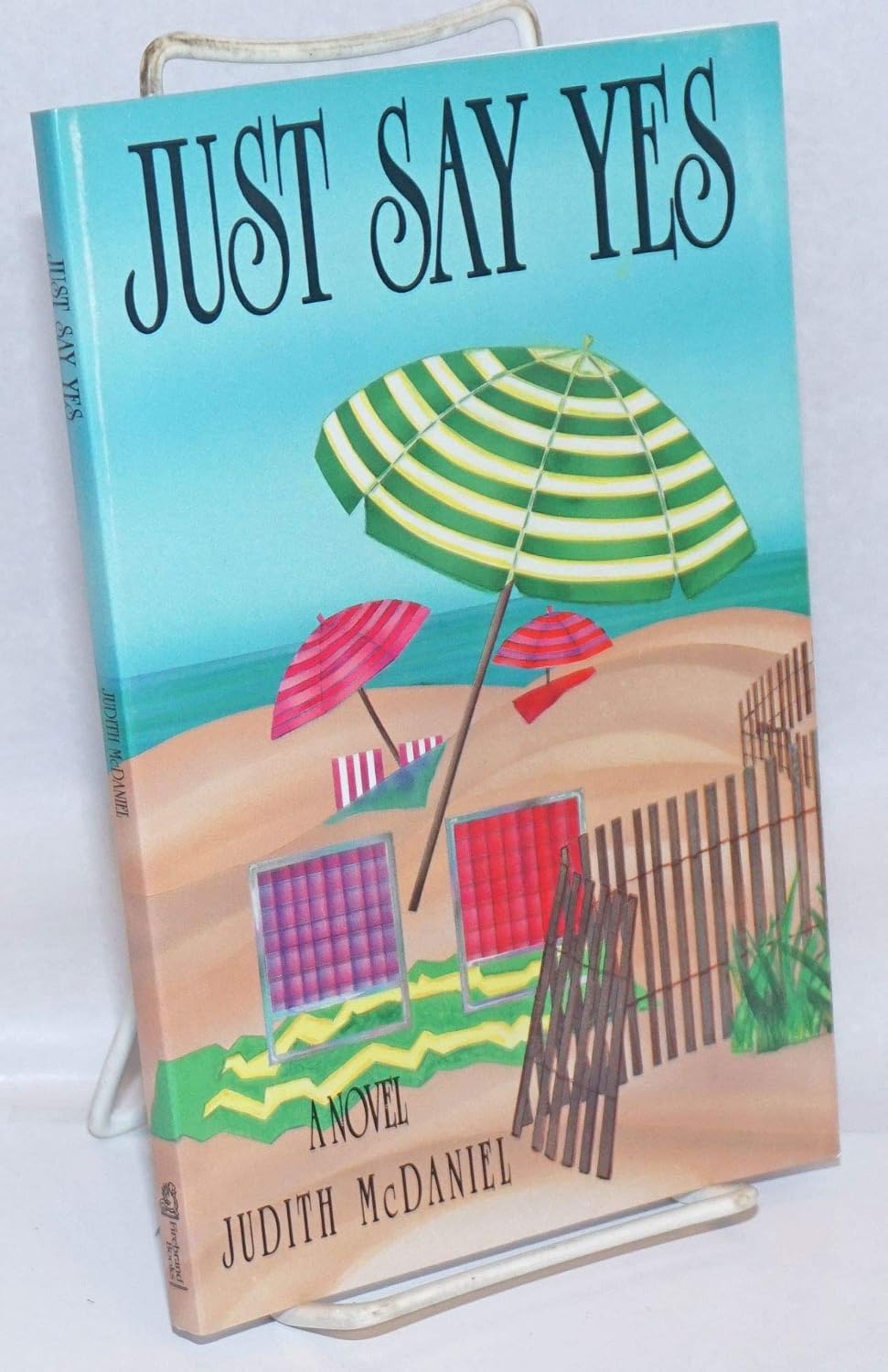 Just Say Yes: A Novel: McDaniel, Judith: 9780932379962: Amazon.com: Books