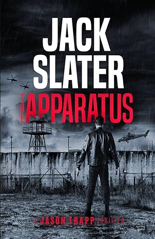 Amazon.com: The Apparatus (Jason Trapp Thrillers): 9798357289292: Slater, Jack: Books
