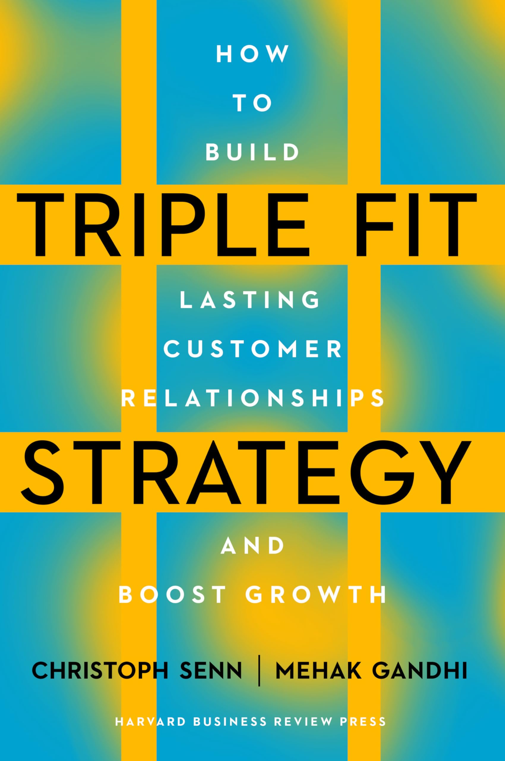 Triple Fit Strategy: How to Build Lasting Customer Relationships and ...