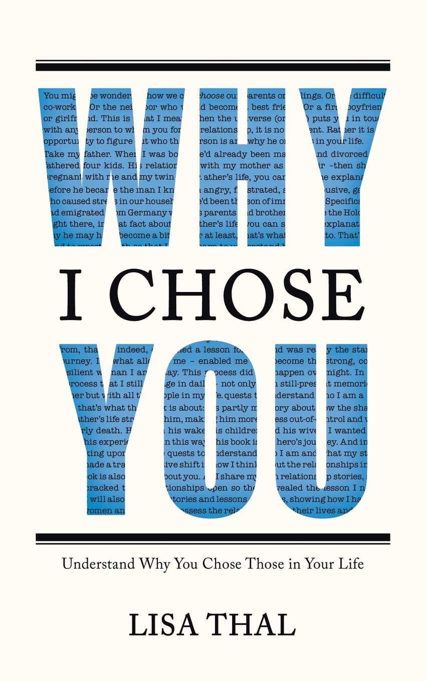 Why I Chose You: Understand Why You Chose Those In Your Life: Thal ...