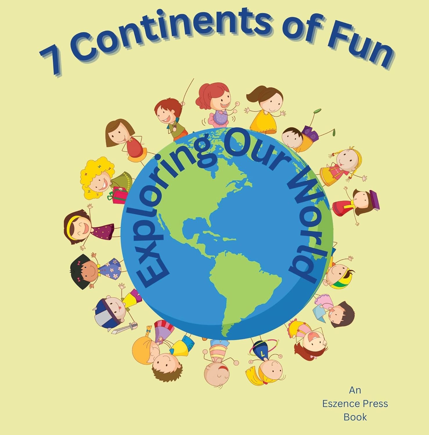 7 Continents of Fun : Exploring Our World - Kindle edition by Press ...