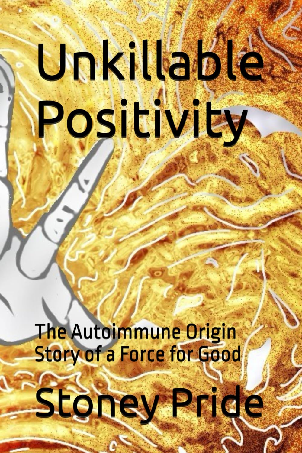 Amazon.com: Unkillable Positivity: The Autoimmune Origin Story of a ...