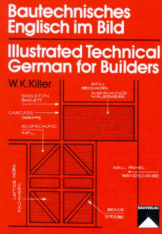 ILLUSTRATED TECHNICAL GERMAN FOR BUILDERS: Amazon.co.uk: W K KILLER ...