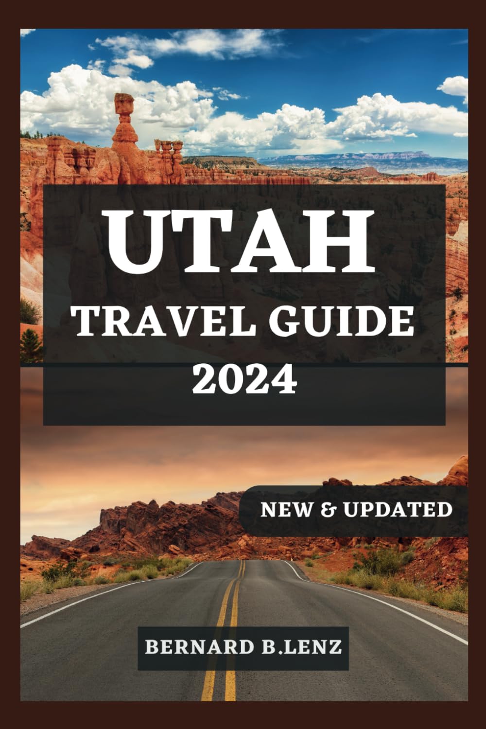 UTAH TRAVEL GUIDE 2024: Your Ultimate Travel Companion for Time to ...