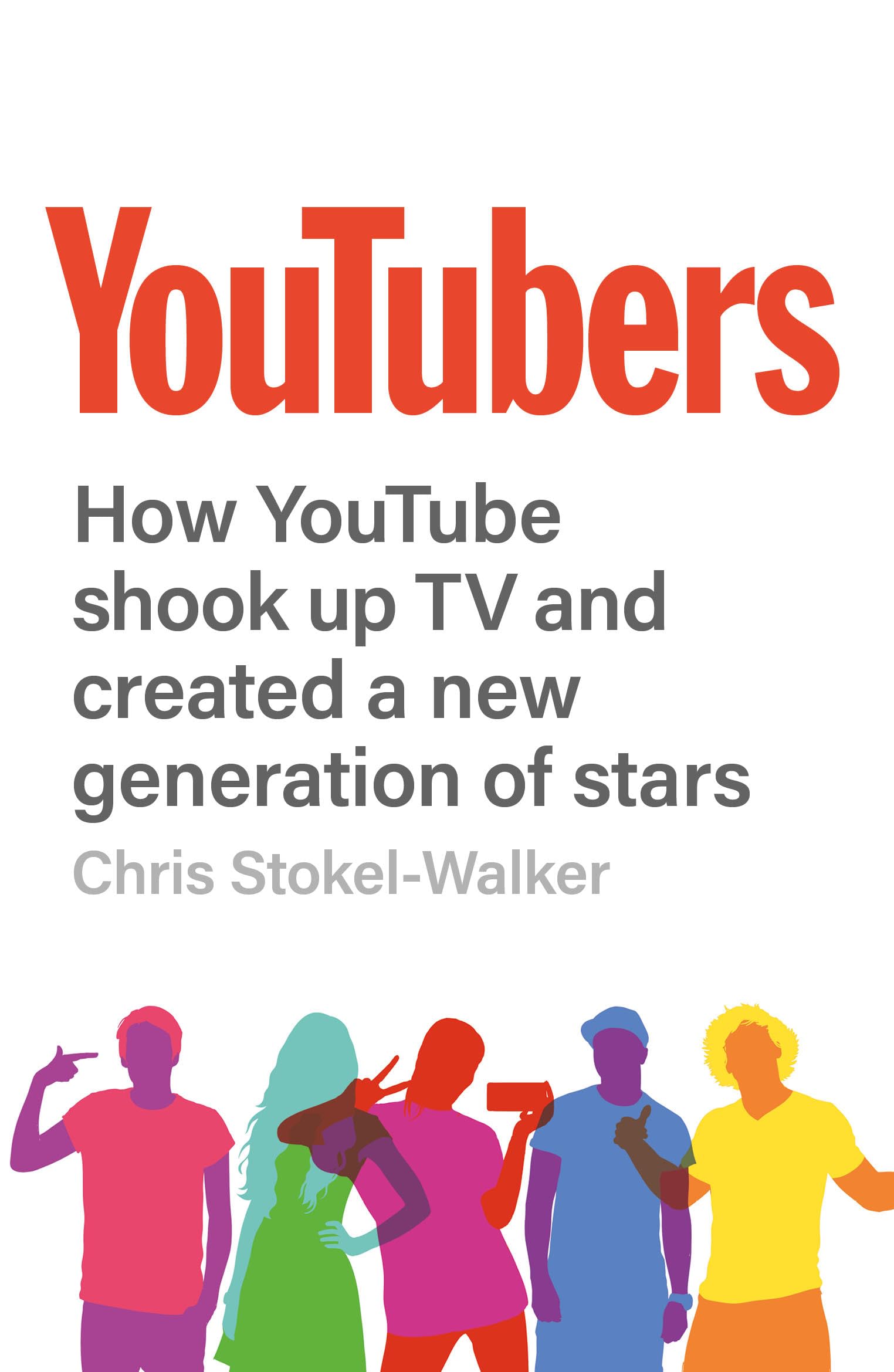 YouTubers: How YouTube Shook Up TV and Created a New Generation of ...