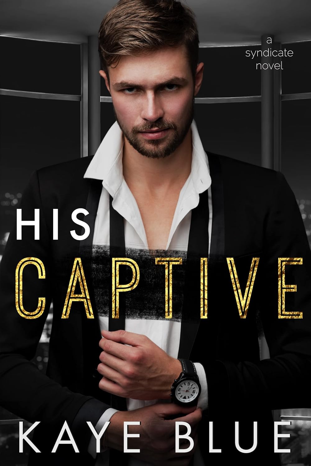 His Captive (The Syndicate- Crime and Passion Book 1) - Kindle edition ...
