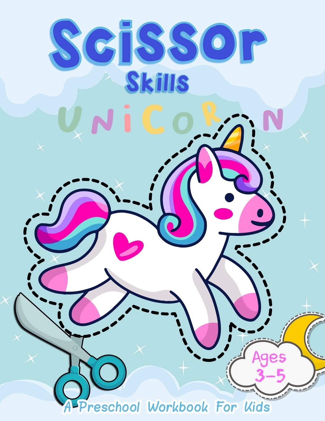 Unicorn Scissor Skills: A Preschool Workbook For Kids (Scissors ...