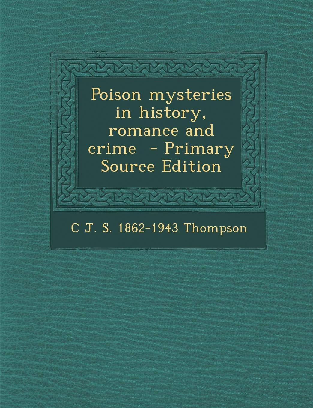 Amazon | Poison Mysteries in History, Romance and Crime | Thompson, C J ...