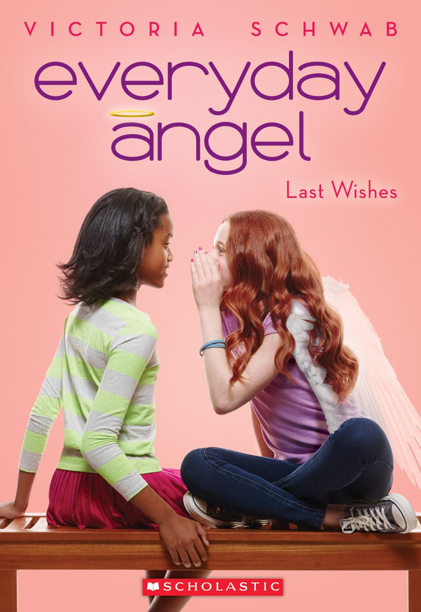 Everyday Angel #3: Last Wishes: Schwab, Victoria: 9780545528481: Amazon ...