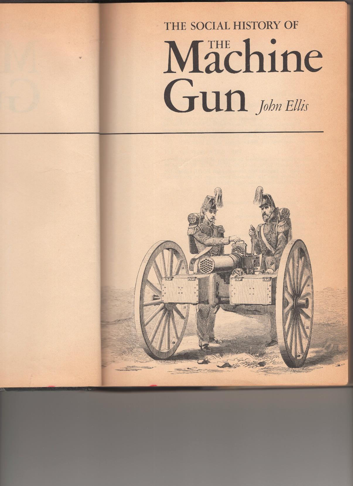 The Social History of the Machine Gun: Ellis, John: 9780405142093 ...